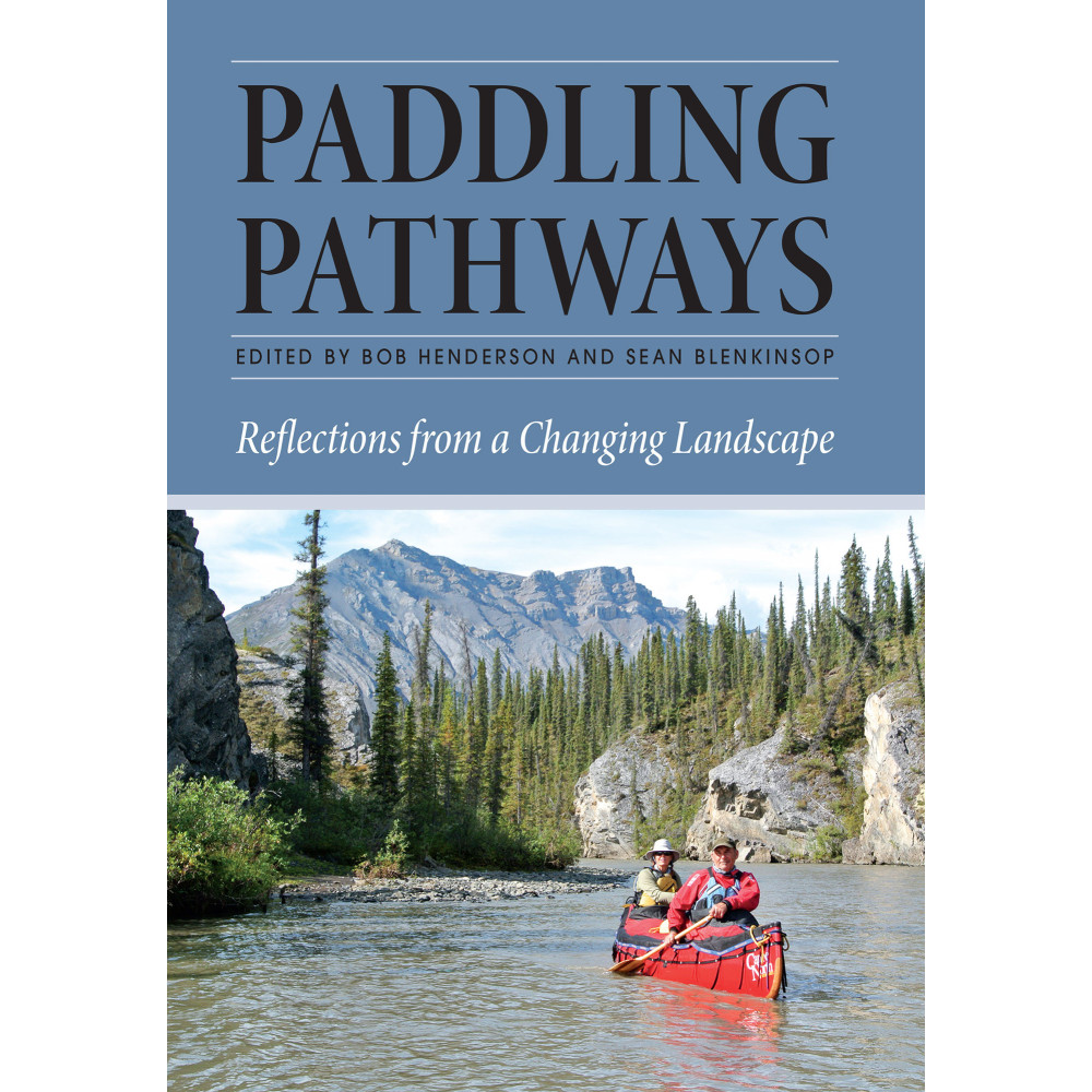 Paddling Northern Saskatchewan: A Guide to 80 Canoe Routes